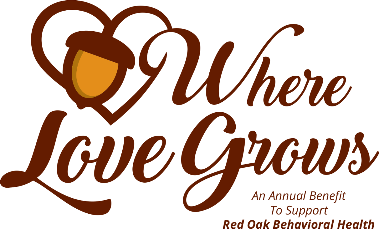 Where Love Grows Gala - Red Oak Behavioral Health